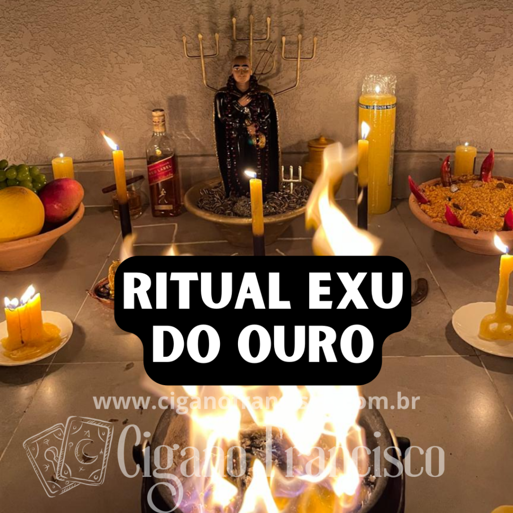 RITUAL COLETIVO: EXU DO OURO - Cigano Francisco